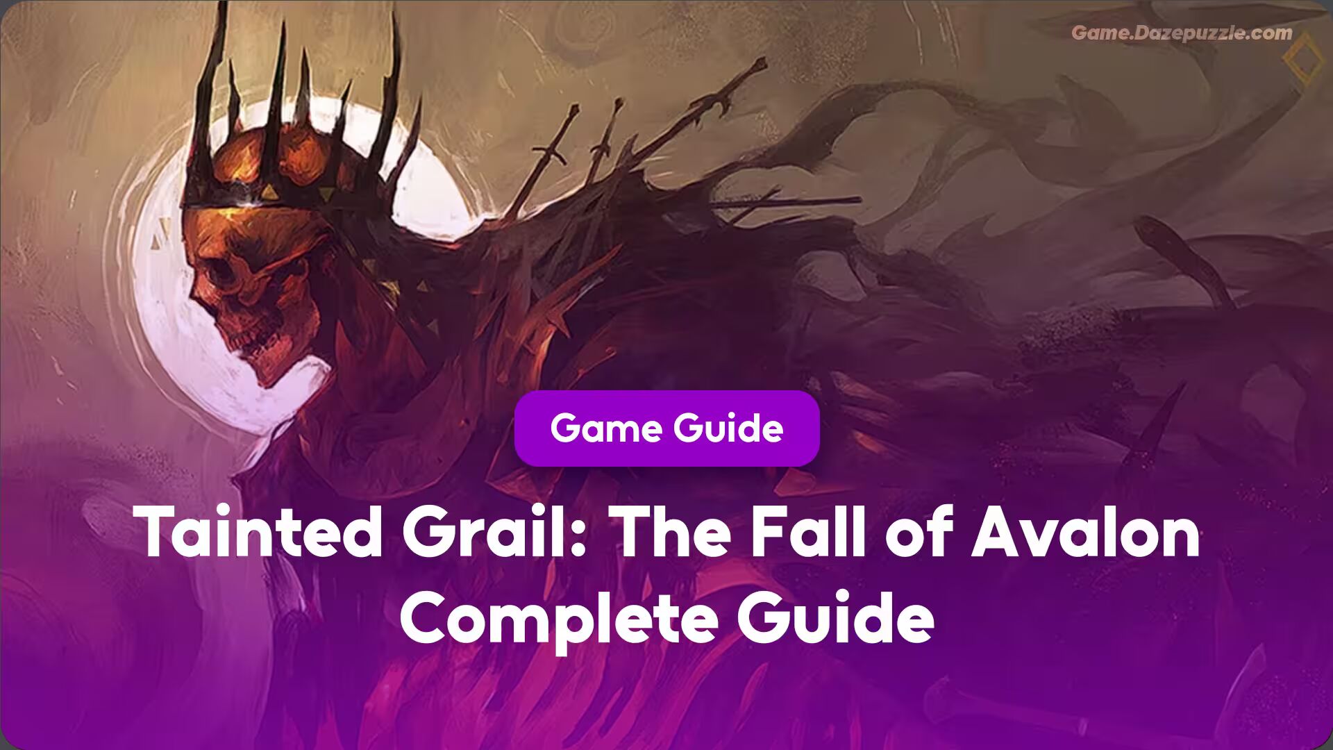 Tainted Grail: The Fall of Avalon Complete Guide