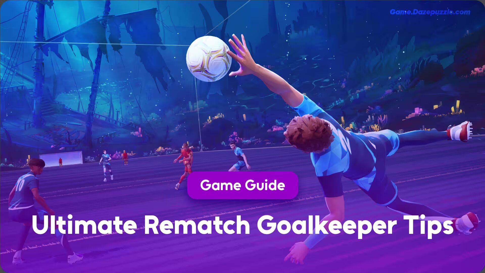 Ultimate Rematch Goalkeeper Tips: A Pro's Guide to Dominating the Net