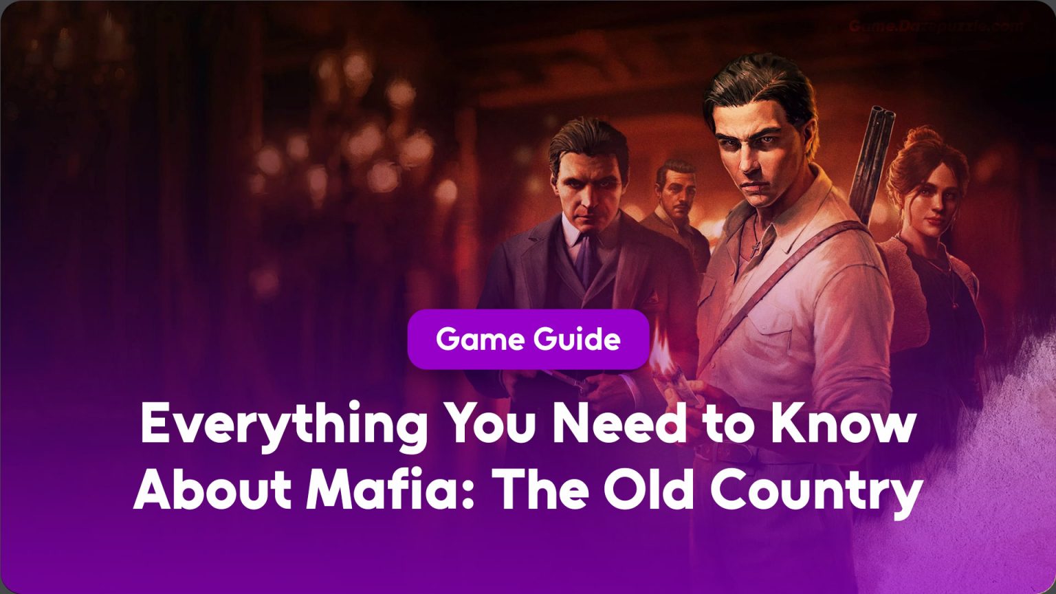 Everything You Need to Know About Mafia The Old Country